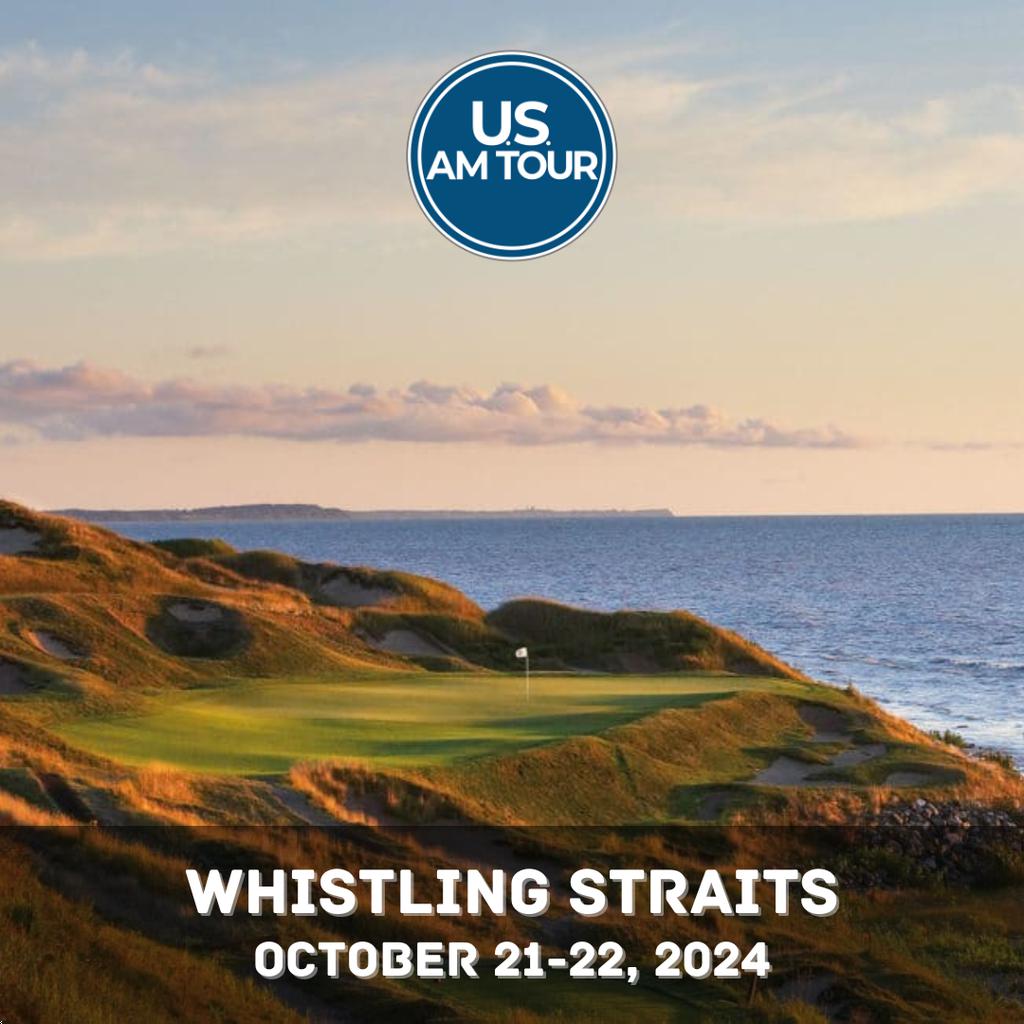 Return to Whistling Straits - Tournament Information Page | US Am Tour